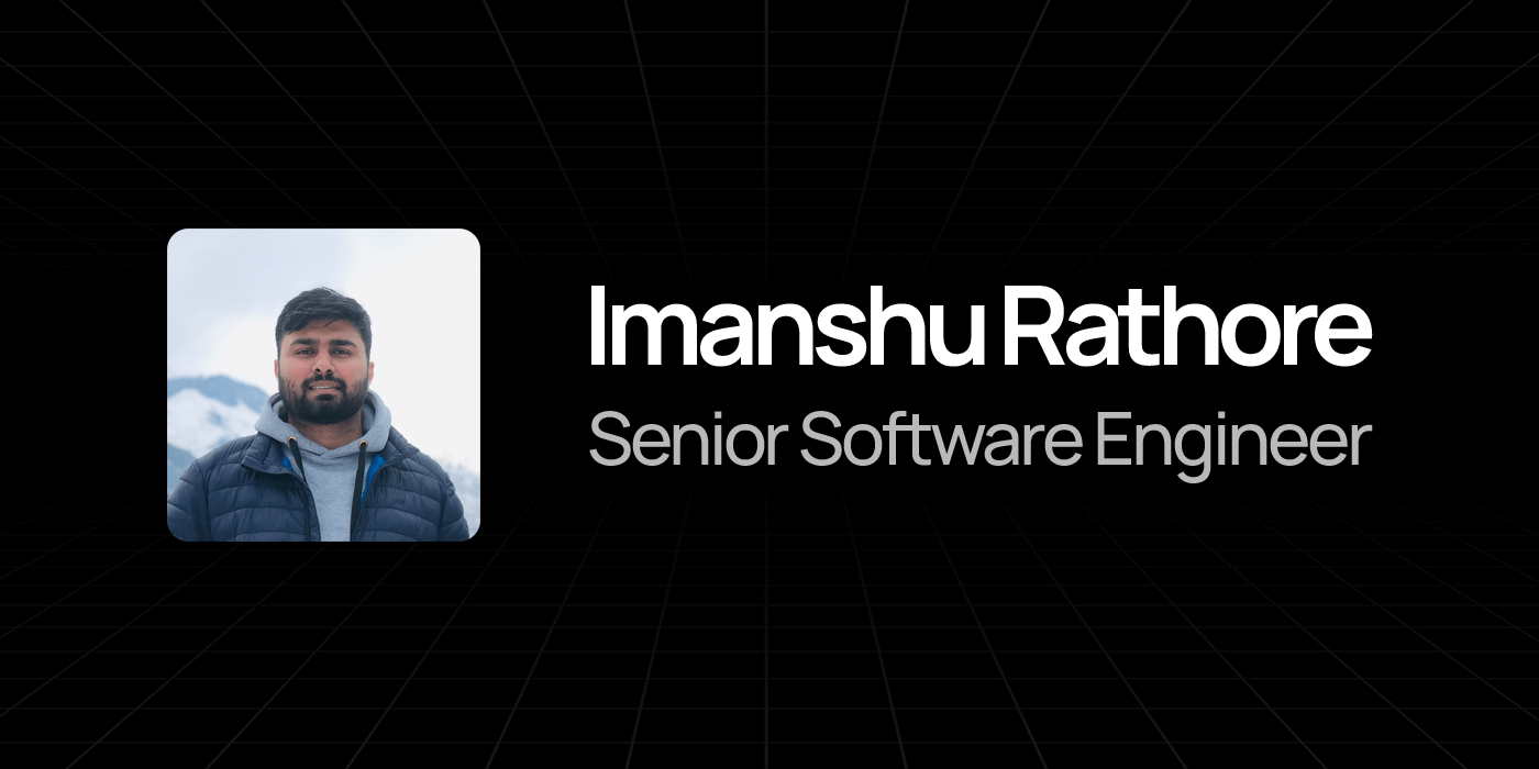 Imanshu Rathore | Sr. Software Engineer